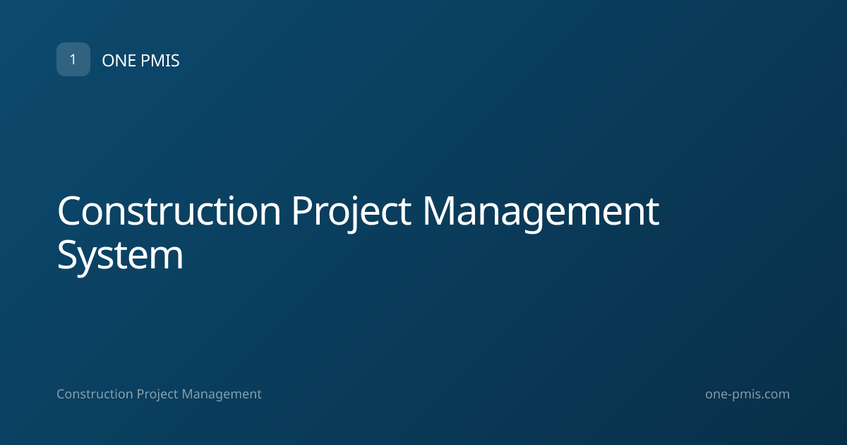 Construction Project Management System | ONE PMIS